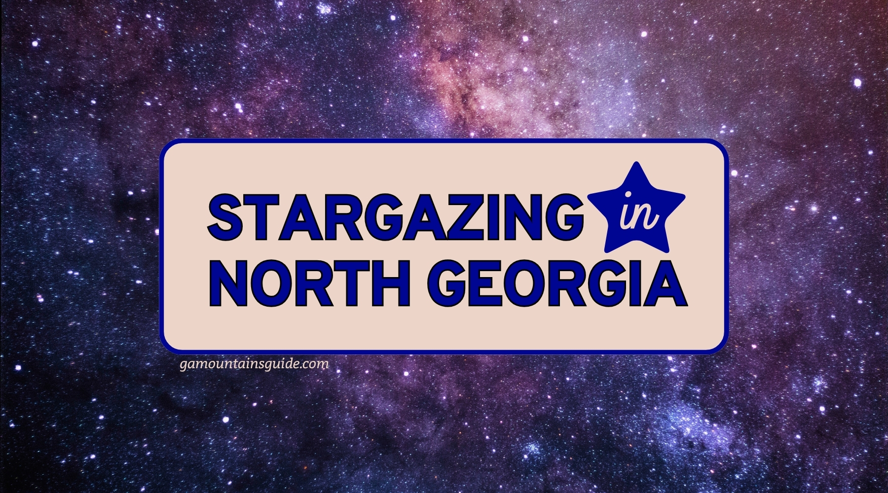 Explore North Georgia’s Stargazing & Night Sky Events 🌌